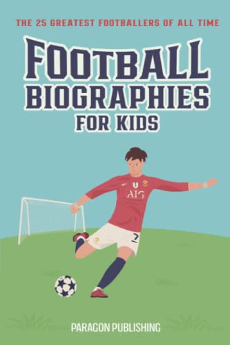 Buy Football Biographies For Kids: The 25 Greatest Footballers of All ...