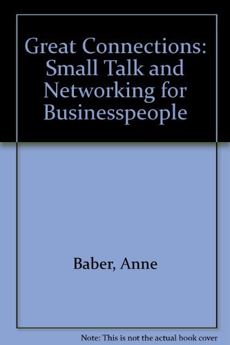 Great Connections: Small Talk and Networking for Businesspeople: Baber ...