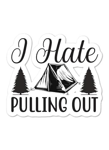 Amazon.com: I HATE PULLING OUT funny sticker, camping sticker, rv ...