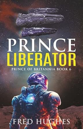 Amazon.com: Prince Liberator (The Prince of Britannia Saga ...