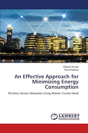An Effective Approach for Minimizing Energy Consumption: Wireless Sensor Networks Using Master ...
