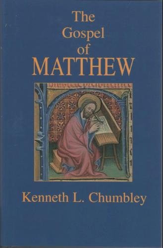 The Gospel of Matthew [Hardcover] Rev. Kenneth L. Chumbley: Kenneth L ...