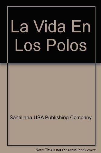 Amazon.com: La Vida en Los Polos: 9788437238050: Grupo Santillana: Libros