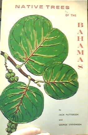 Native Trees of the Bahamas: Patterson, Jack and George Stevenson ...