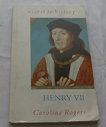 Henry VII (Access to History): Rogers, Caroline: 9780340538012: Amazon ...
