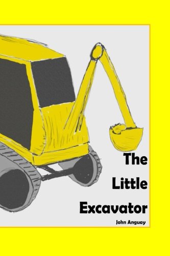 The Little Excavator: Anguay, John: 9781519329974: Books - Amazon.ca