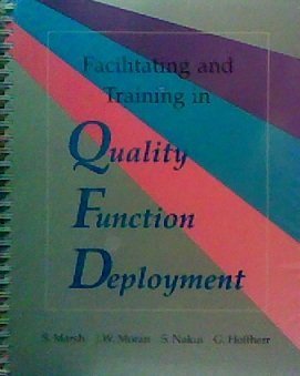 Facilitating and Training in Quality Function Deployment: Moran, John ...