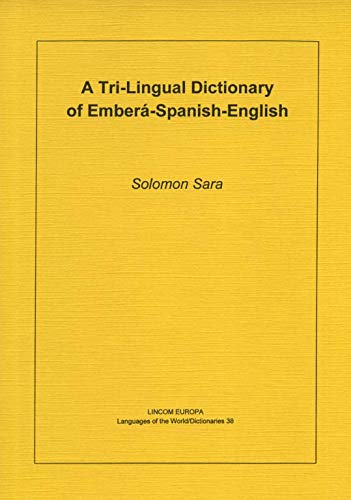 A Tri-Lingual Dictionary of Emberá-Spanish-English (Languages of the ...