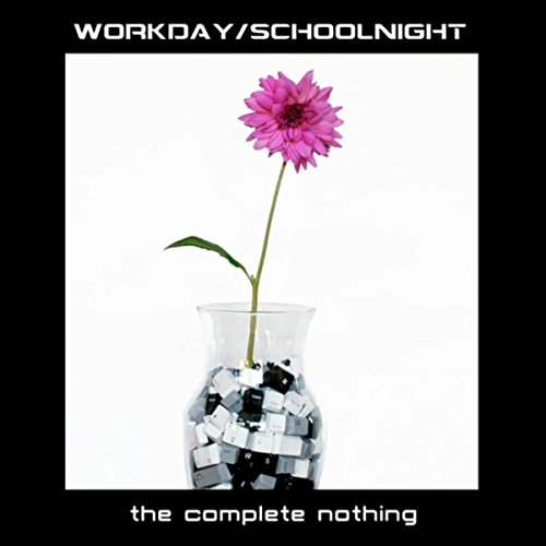 Amazon.com: The Complete Nothing : Workday / Schoolnight: Digital Music