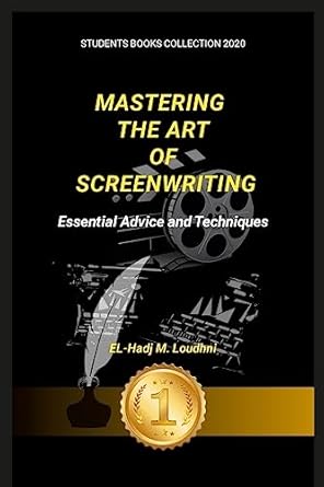 Mastering the Art of Screenwriting: Essential Advice and Techniques ...