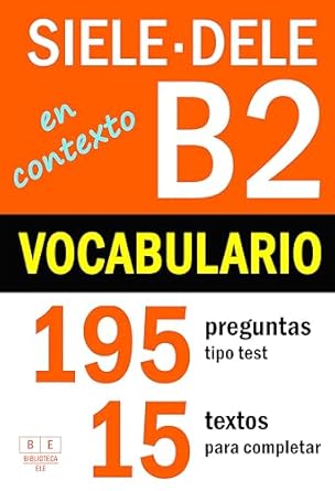 Amazon.com: SIELE B2 - DELE B2: VOCABULARIO EN CONTEXTO - 15 textos ...