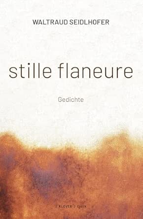 stille flaneure: Gedichte : Seidlhofer, Waltraud: Amazon.com.be: Livres
