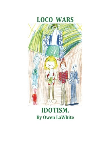 Loco Wars: Idiotism: Volume 1 : Amazon.in: Books