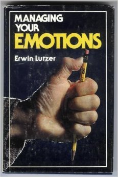 Managing Your Emotions : Erwin Lutzer: Amazon.co.uk: Books