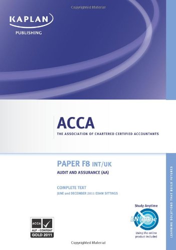 ACCA F8 Audit and Assurance AA (INT/UK) - Complete Text 2011: Kaplan ...