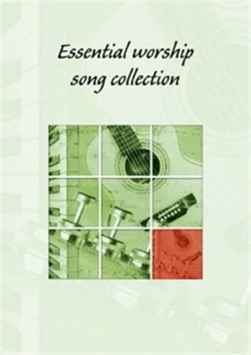 Buy Essential Worship Song Collection: Words to 200 Worship Songs Book ...