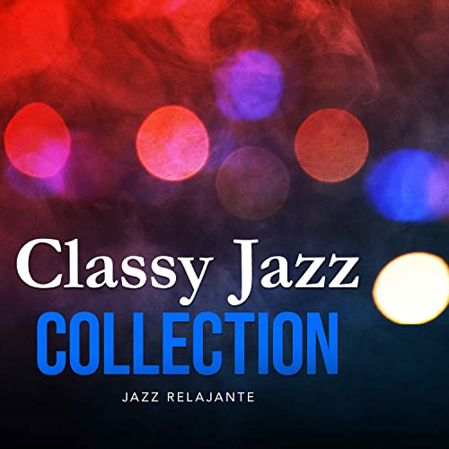Amazon MusicでJazz RelajanteのClassy Jazz Collectionを再生する