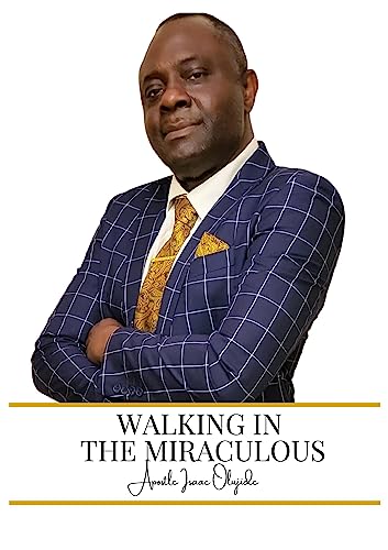 Walking In The Miraculous eBook : Olujide, Isaac: Amazon.in: Books