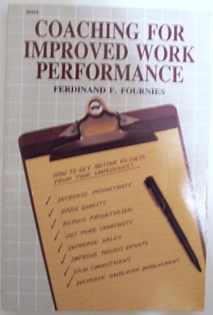 Coaching for Improved Work Performance: Fournies, Ferdinand F ...