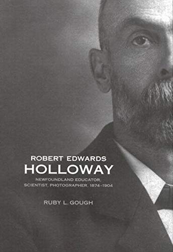 Robert Edwards Holloway: Newfoundland Educator, Scientist, Photographer ...