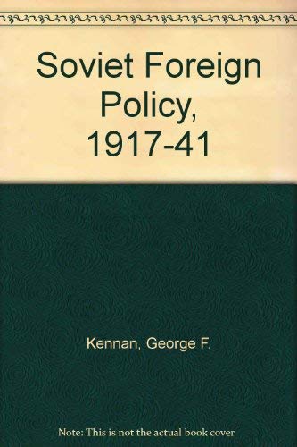 Soviet Foreign Policy, 1917-1941: Kennan, George Frost: 9780313203558 ...