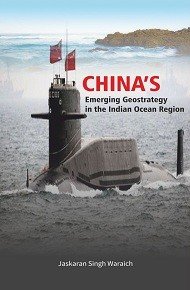 China’s Emerging Geostrategy in the Indian Ocean Region: A Critical ...