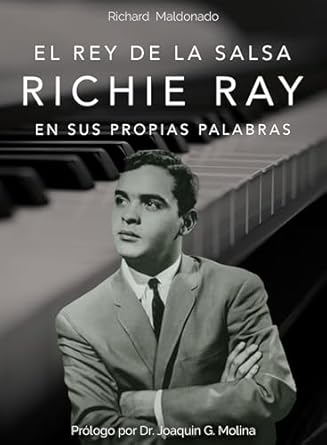 Amazon.com: El Rey de la Salsa: Richie Ray : En sus Propias Palabras ...