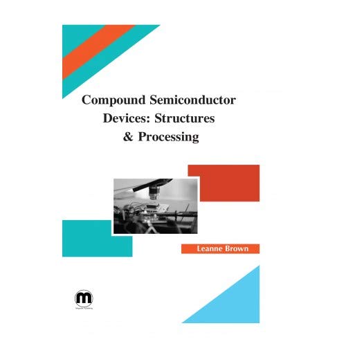 Compound Semiconductor Devices: Structures & Processing: unknown author ...