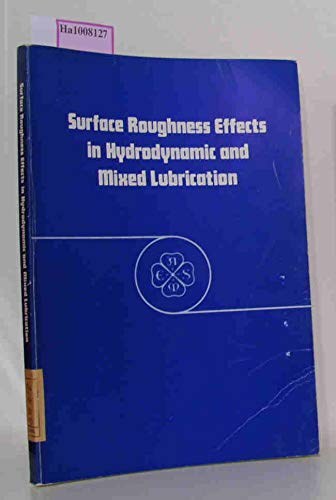 Surface Roughness Effects in Hydrodynamic and Mixed Lubrication: Books - Amazon.ca