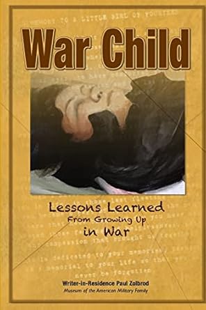 War Child: Lessons Learned From Growing Up In War: Zolbrod, Paul, Olson ...