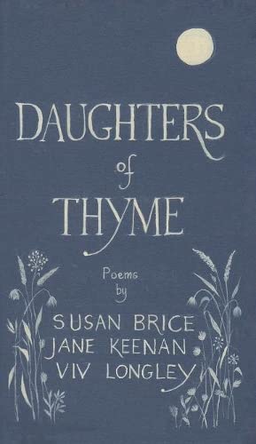 Buy Daughters of Thyme: Poems by Susan Brice, Jane Keenan, Viv Longley ...