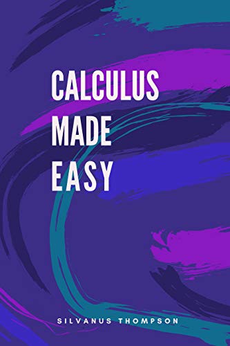 Calculus Made Easy eBook : Thompson, Silvanus: Amazon.in: Kindle Store