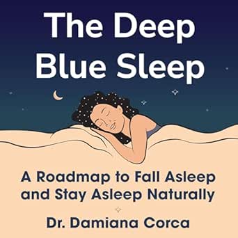 Amazon.com: The Deep Blue Sleep: A Roadmap to Fall Asleep and Stay ...