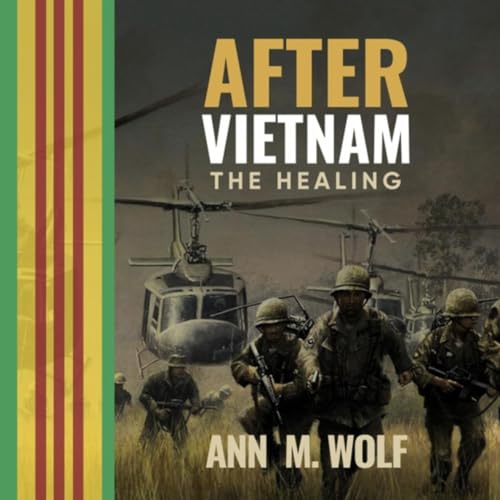 Amazon Music - Ann M. WolfのAfter Vietnam, The Healing - Amazon.co.jp