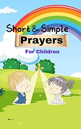 Short & Simple Prayers For Children: A perfect prayer book for kids ...