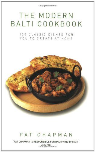 The Modern Balti Cookbook: 100 Classic Dishes for You to Create at Home ...