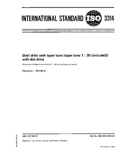 ISO 3314:1975, Shell drills with taper bore (taper bore 1 : 30 ...