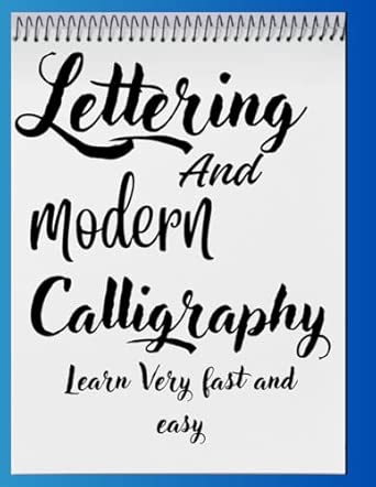 Lettering and moderna calligraphy: Learn very fast and easy: Nishimura ...