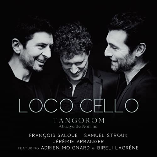 Loco Cello - Tangorom : Jérémie Arranger, François Salque, Samuel ...