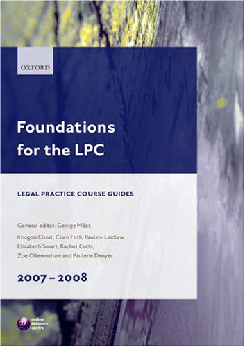 Foundations for the LPC Legal Practice Course Guides 2007 - 2008: Miles ...