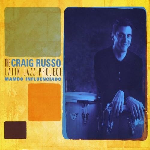Craig Russo, Craig Russo Latin Jazz Project, Craig Russo, Chucho Valdés ...