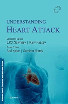 Understanding Heart Attacks - E-Book eBook : Kakar, Atul, Nundy, Samiran: Amazon.in: Kindle Store
