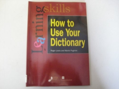 How to Use Your Dictionary (Learning Skills): Lewis, Roger, Pugmire ...