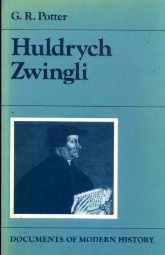 Huldrych Zwingli (Documents of modern history): Zwingli, Ulrich ...