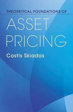 Theoretical Foundations of Asset Pricing , Skiadas, Costis - Amazon.com
