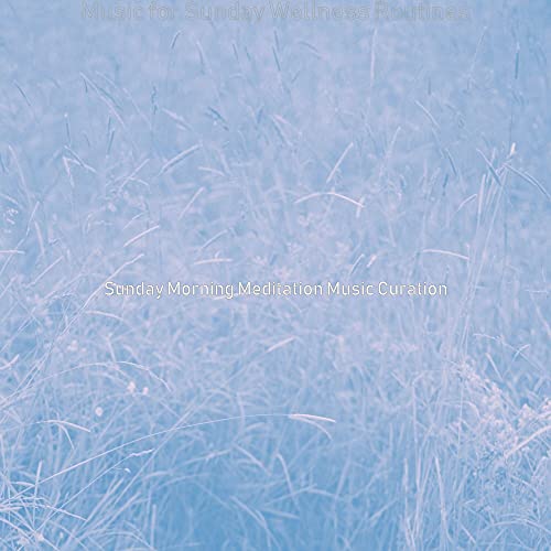 Music for Sunday Wellness Routines de Sunday Morning Meditation Music ...