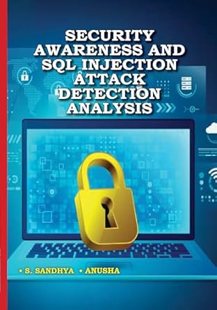 Buy SECURITY AWARENESS AND SQL INJECTION ATTACK DETECTION ANALYSIS Book ...