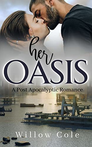 Her Oasis: A post-apocalypse romance - Kindle edition by Cole, Willow. Romance Kindle eBooks ...