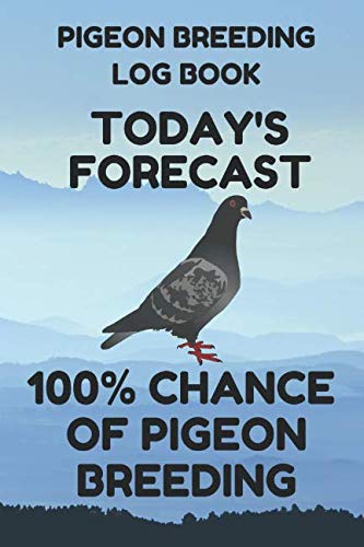 Pigeon Breeding Log Book: Record Book for Pigeon Bird Breeders, 6 by 9 ...