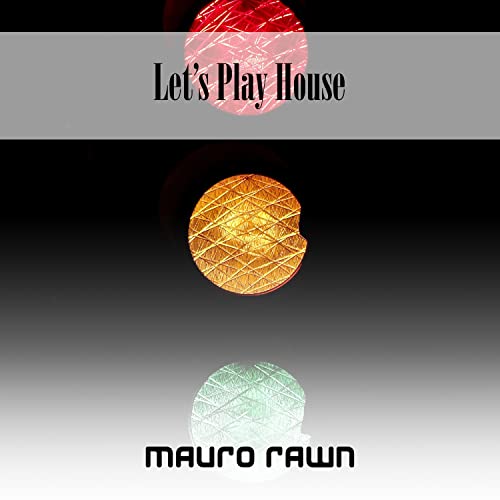 Amazon.com: Let's Play House : Mauro Rawn: Digital Music
